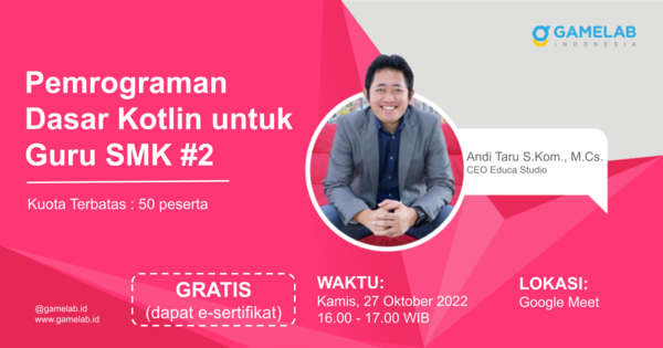Pemrograman Dasar Kotlin untuk Guru SMK #2 | Acara | Gamelab.ID