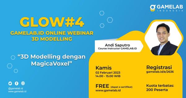 GLOW#4 GAMELAB.ID Online Webinar 3D Modelling - 3D Modelling dengan MagicaVoxel | Acara | Gamelab.ID