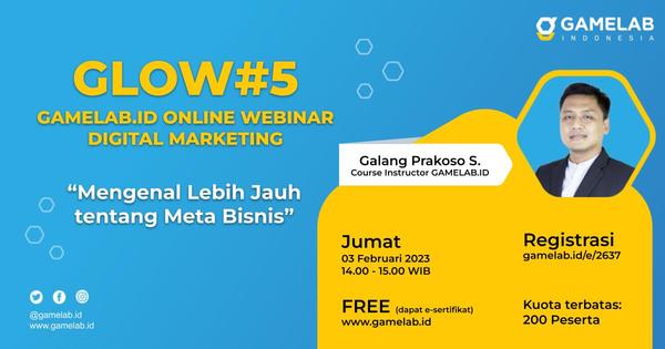 GLOW#5 GAMELAB.ID Online Webinar Digital Marketing - Mengenal Lebih ...