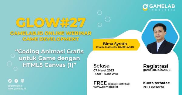 GLOW#27 GAMELAB.ID Online Webinar Game Development - Coding Animasi ...