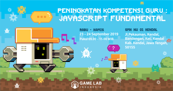 Peningkatan Kompetensi Guru : JavaScript Fundamental | Acara | Gamelab.ID