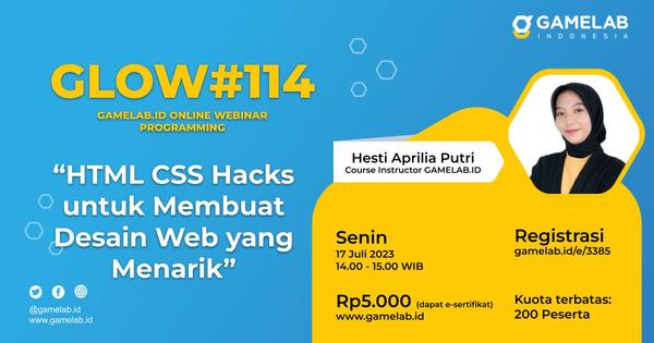 GLOW#114 GAMELAB.ID Online Webinar Programming - HTML CSS Hacks untuk ...