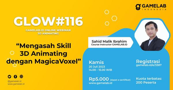 GLOW#116 GAMELAB.ID Online Webinar 3D Animating - Mengasah Skill 3D Animating dengan MagicaVoxel ...