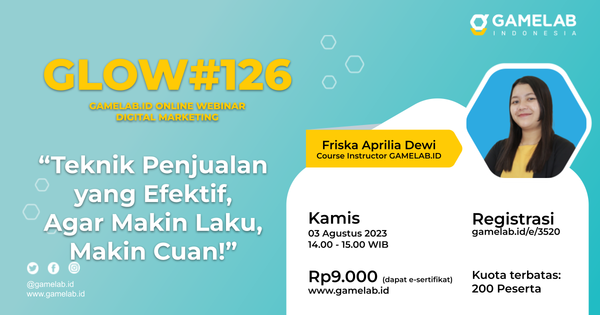 GLOW#126 GAMELAB.ID Online Webinar Digital Marketing - Teknik Penjualan yang Efektif, Agar Makin ...