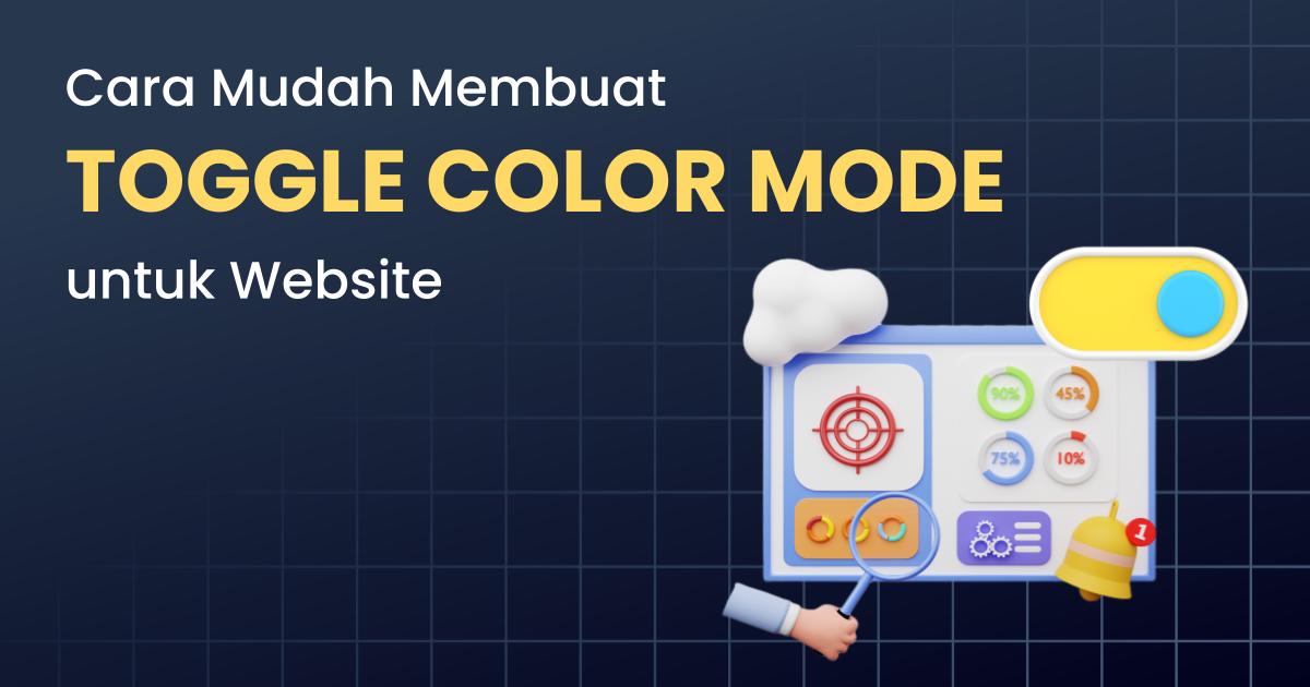 Cara Mudah Membuat Toggle Color Mode untuk Website | Berita | Gamelab Indonesia