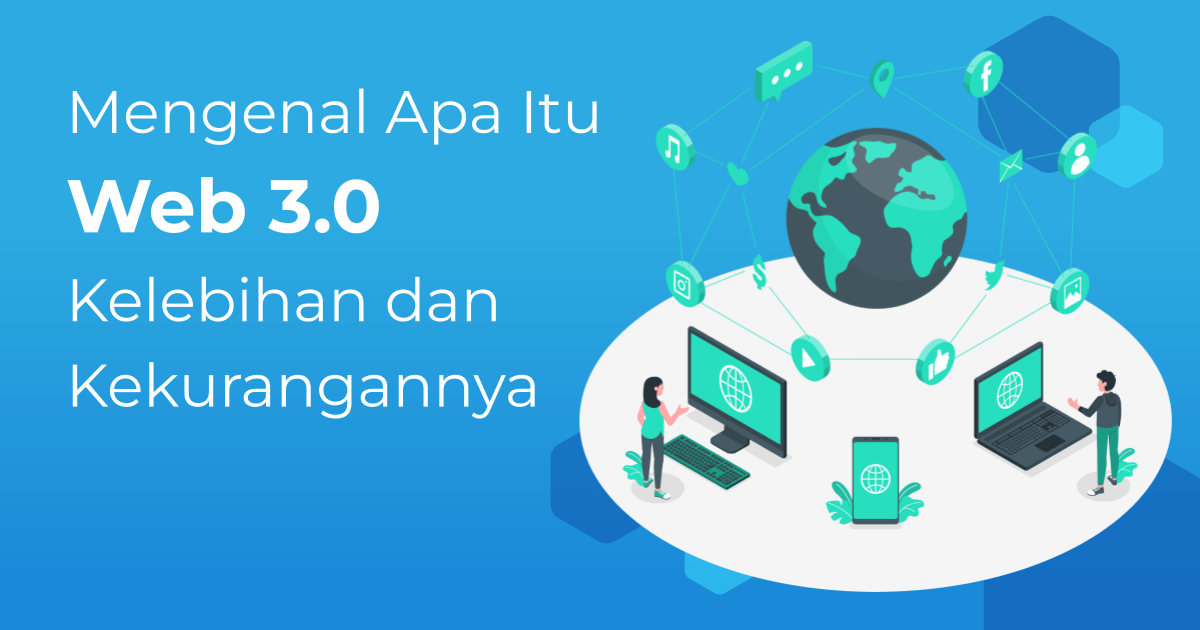 Mengenal Apa Itu Web 3.0, Kelebihan serta Kekurangannya | Berita ...