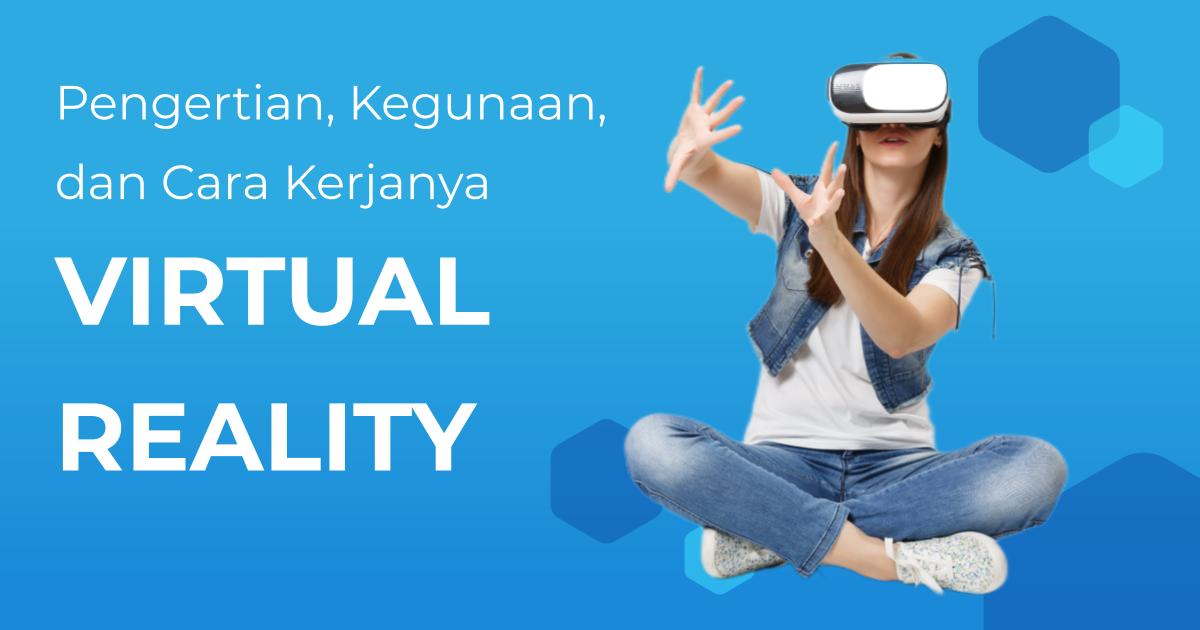 Mengenal Virtual Reality (VR) | Berita | Gamelab Indonesia