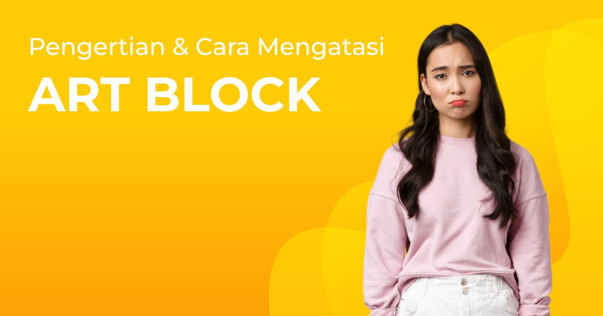 Pengertian Dan Cara Mengatasi Art Block | Berita | Gamelab Indonesia