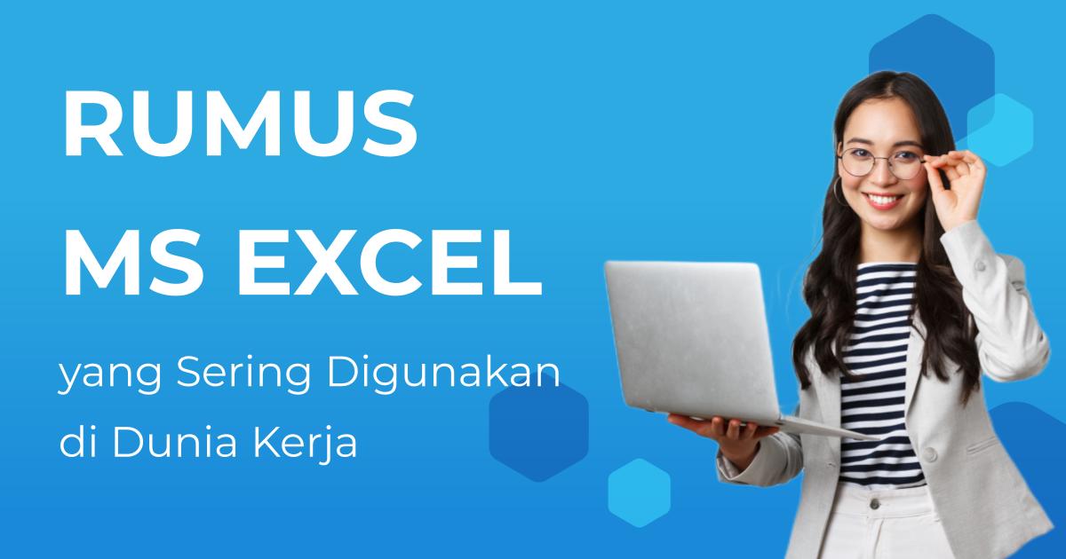 Catat Yuk! Ini 14 Rumus Excel yang Paling Sering Digunakan di Dunia ... Catat Yuk! Ini 14 Rumus Excel yang Paling Sering Digunakan di Dunia ...