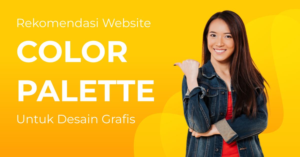 7 Rekomendasi Website Color Palette, Desainer Grafis Wajib Tahu ...