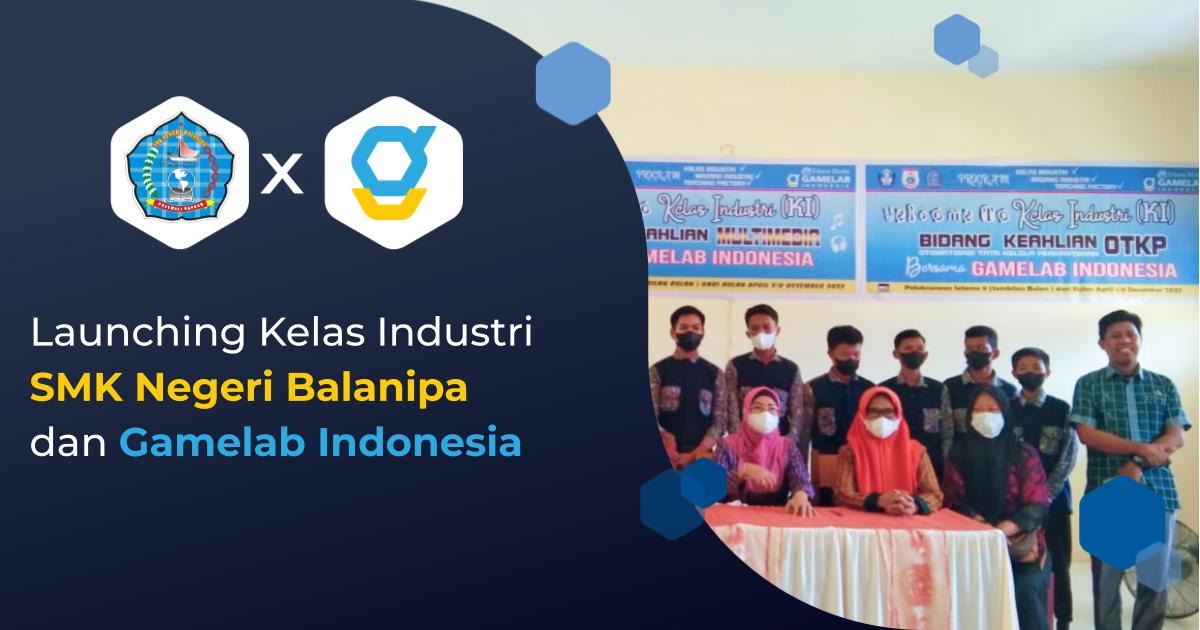 Launching Kelas Industri Gamelab Indonesia dan SMK Negeri Balanipa ...
