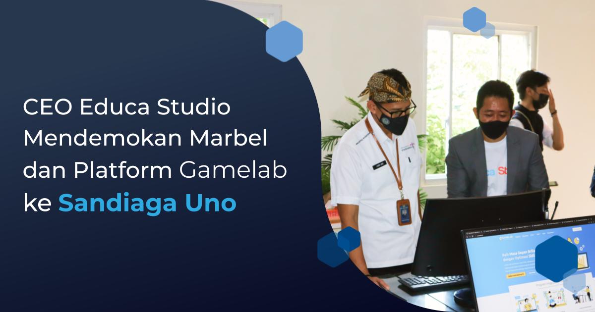 CEO Educa Studio Mendemokan Marbel dan Platform Gamelab ke Sandiaga Uno ...