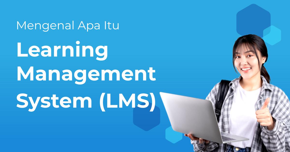 Apa itu LMS (Learning Management System), Fitur Utama Belajar di ... Apa itu LMS (Learning Management System), Fitur Utama Belajar di ...