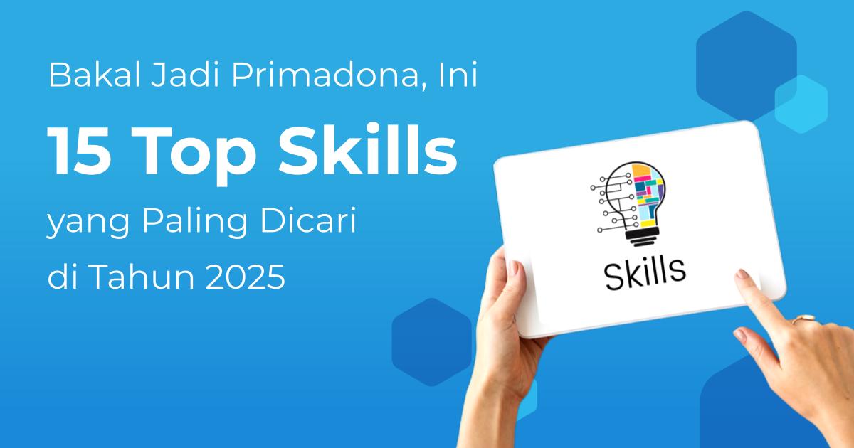 Bakal Jadi Primadona, Ini 15 Top Skill yang Paling Dicari di Tahun 2025 | Berita | Gamelab Indonesia