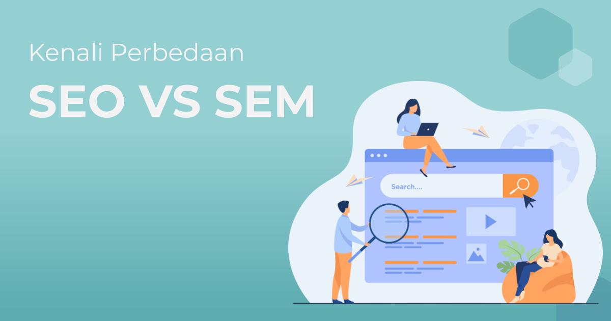 SEO vs SEM, Apa Perbedaan dan Manfaatnya? | Berita | Gamelab Indonesia