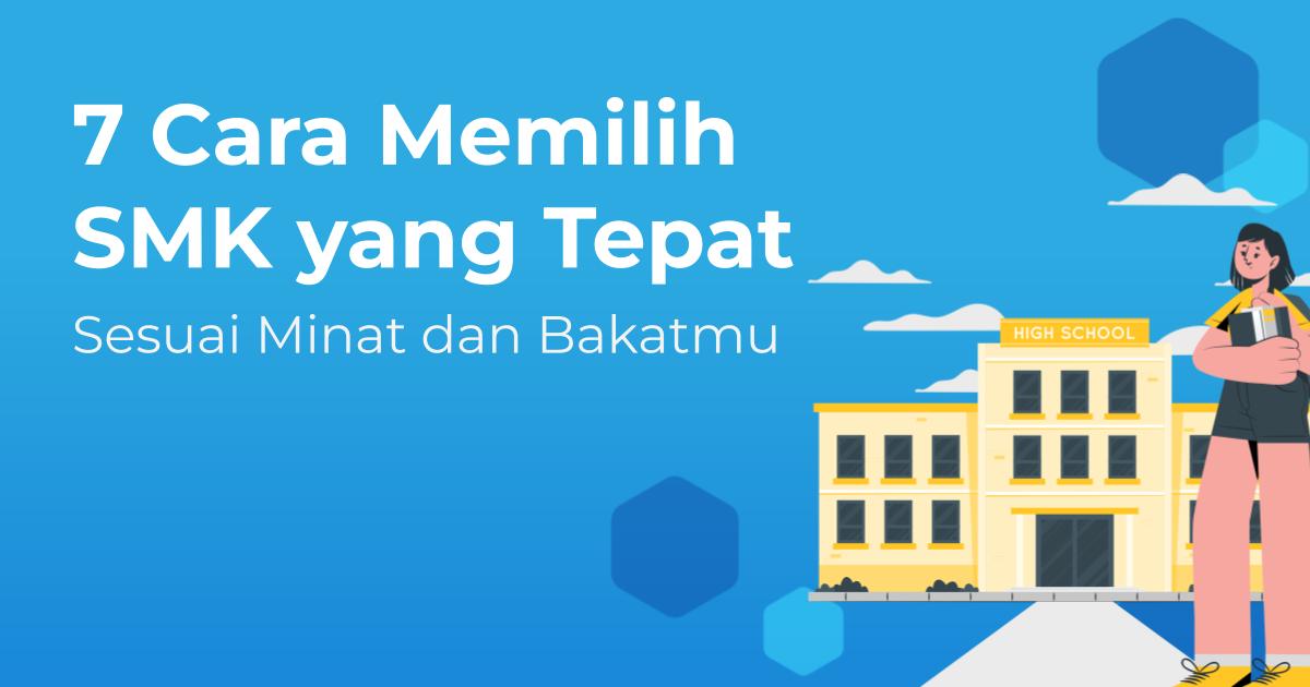 7 Cara Memilih Sekolah Menengah Kejuruan (SMK) yang Tepat | Berita ...