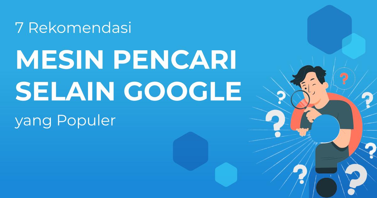 7 Rekomendasi Mesin Pencari yang Populer Selain Google | Berita ...