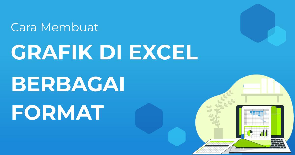 Cara Membuat Grafik Berbagai Format di Excel dengan Mudah [Beserta ... Cara Membuat Grafik Berbagai Format di Excel dengan Mudah [Beserta ...