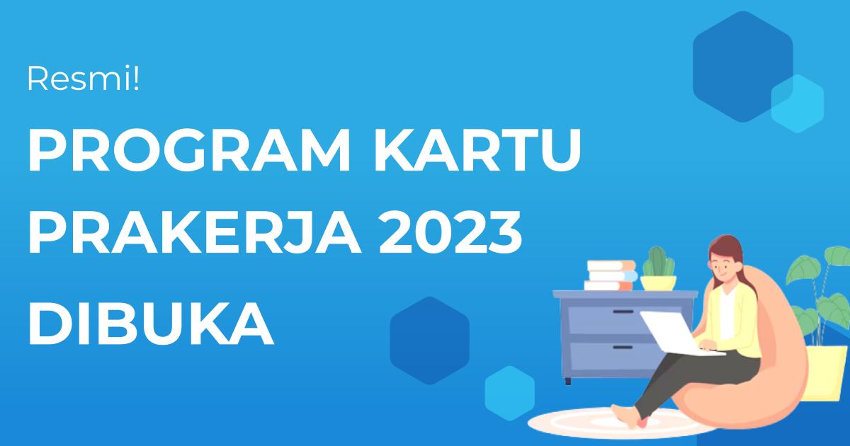Resmi! Program Kartu Prakerja 2023 Sudah Dibuka, Ini 8 Tahapan yang ...