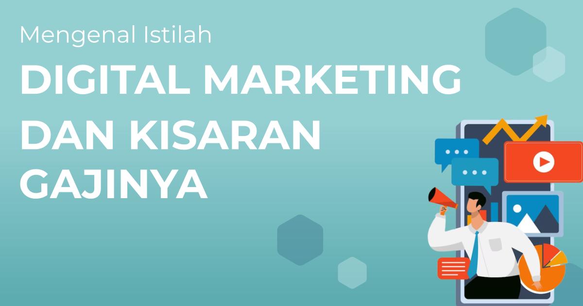 Mengenal Apa Itu Digital Marketing; Pengertian, Jenis Pekerjaan dan Kisaran Gajinya | Berita ...