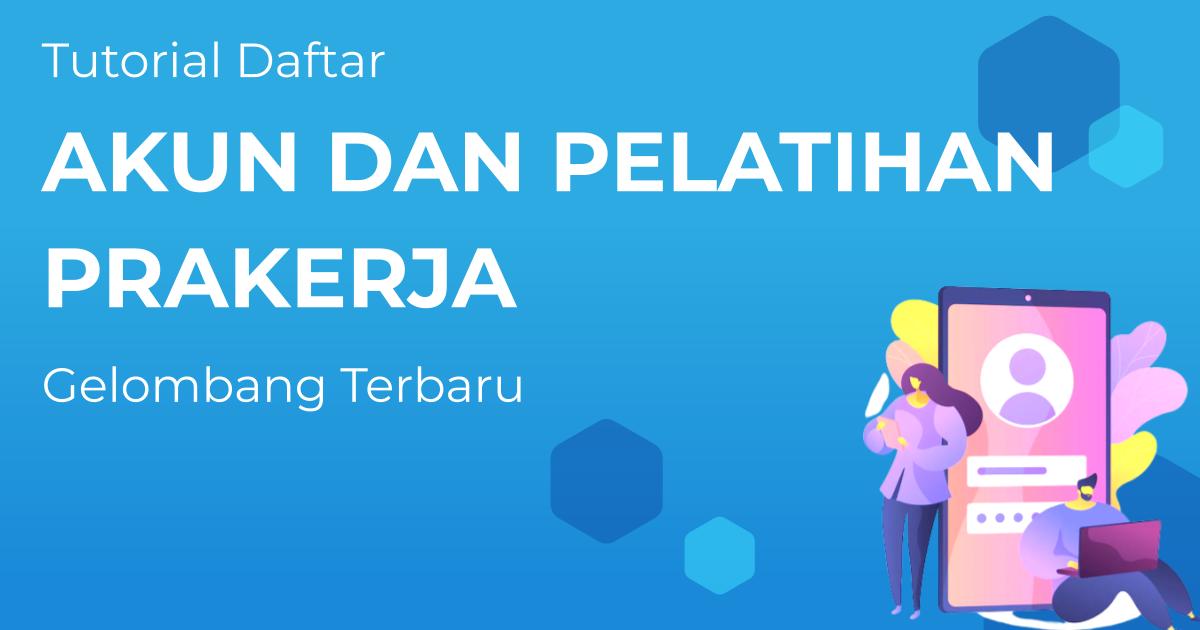 Tutorial Cara Daftar Kartu Prakerja Gelombang Terbaru dan Pelatihannya! | Berita | Gamelab Indonesia