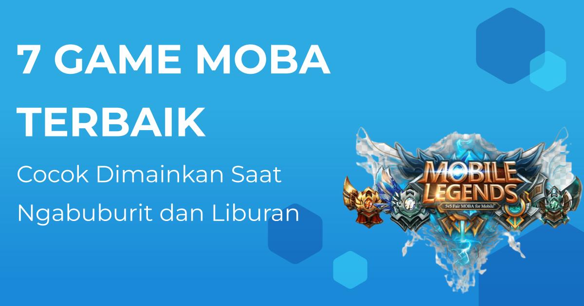 7 Game MOBA Terbaik untuk Mengisi Waktu Ngabuburit dan Liburan | Berita | Gamelab Indonesia