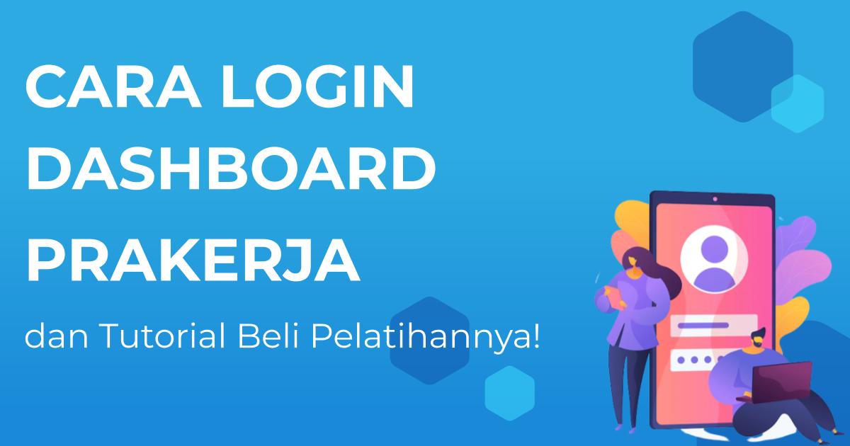 Cara Login Dashboard Kartu Prakerja dan Tutorial Beli Pelatihan ...