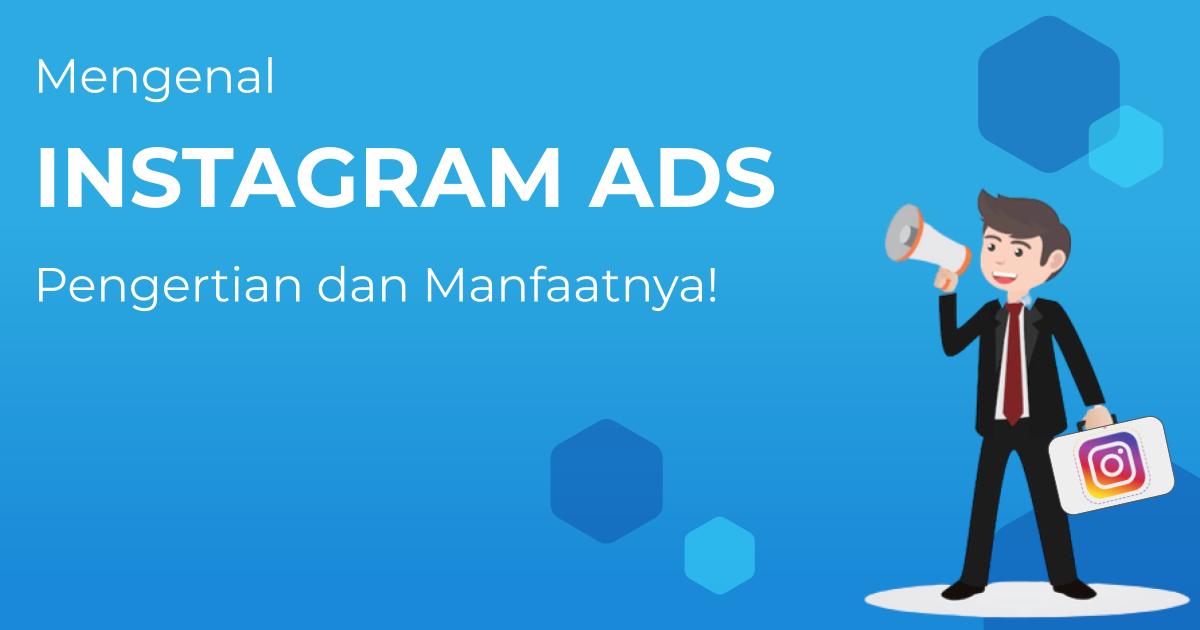 Mengenal Apa Itu Instagram Ads: Pengertian dan Manfaatnya! | Berita ...