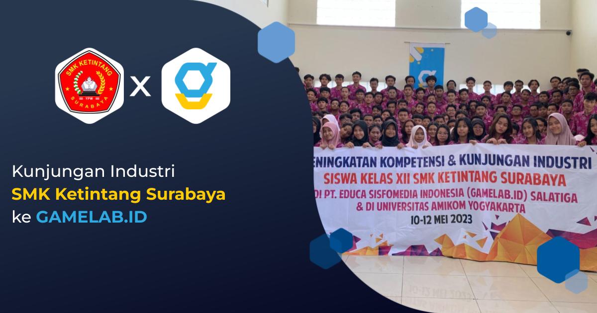 Kunjungan Industri SMK Ketintang Surabaya ke GAMELAB.ID | Berita ...