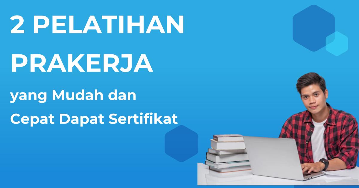 2 Pelatihan Prakerja yang Mudah dan Cepat Dapat Sertifikat | Berita | Gamelab Indonesia