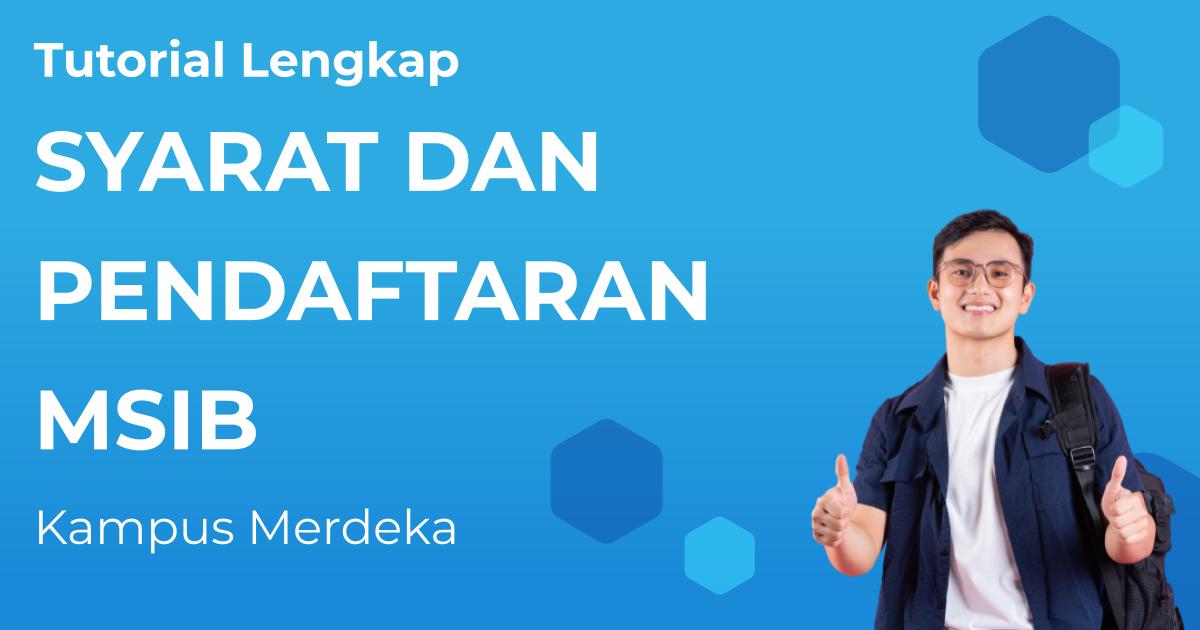 Tutorial Lengkap Syarat dan Pendaftaran MSIB Kampus Merdeka | Berita | Gamelab Indonesia