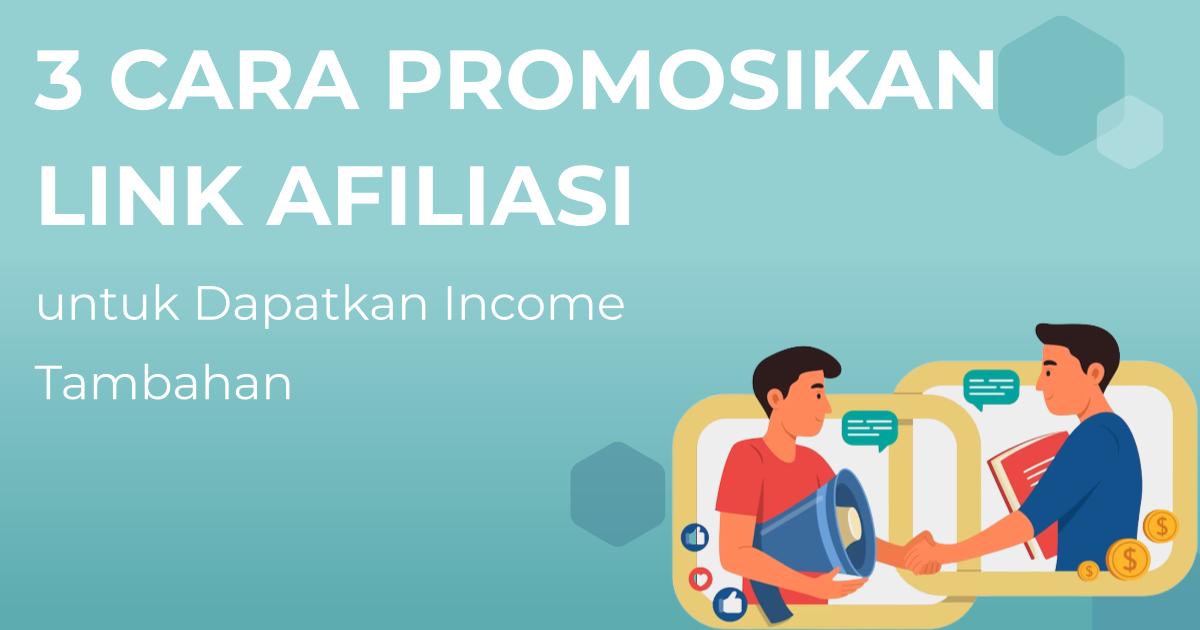 3 Cara Promosikan Link Afiliasi untuk Dapatkan Income Tambahan | Berita ...