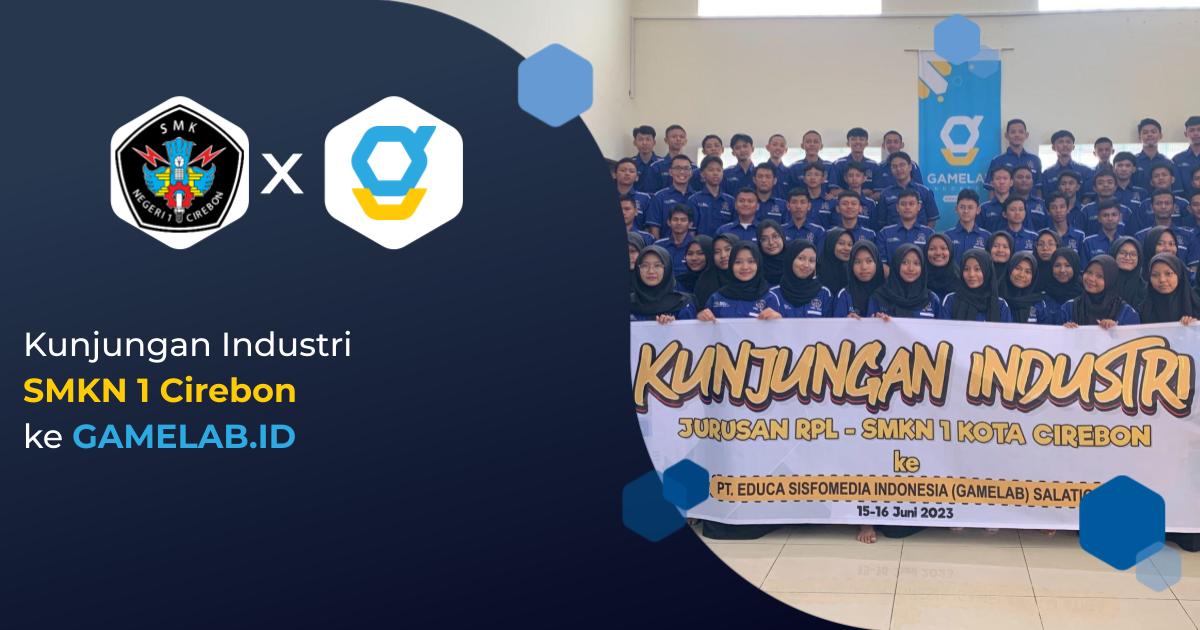 Kunjungan Industri SMKN 1 Cirebon ke GAMELAB.ID | Berita | Gamelab ...
