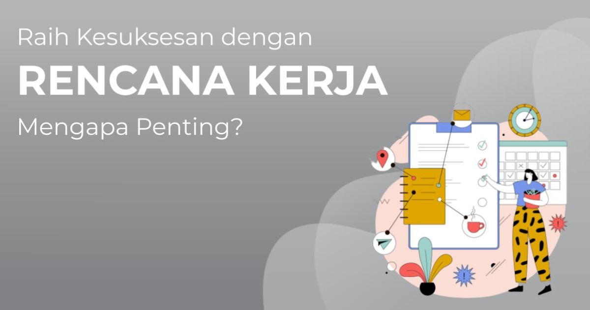 Rencana Kerja: Langkah yang Tepat untuk Raih Kesuksesan | Berita ...