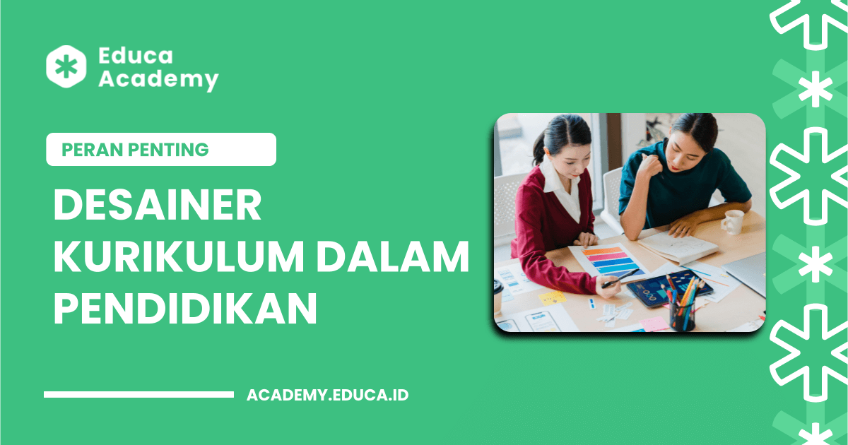Detail Berita Peran Penting Desainer Kurikulum dalam Pendidikan | Teachers Academy - Educa