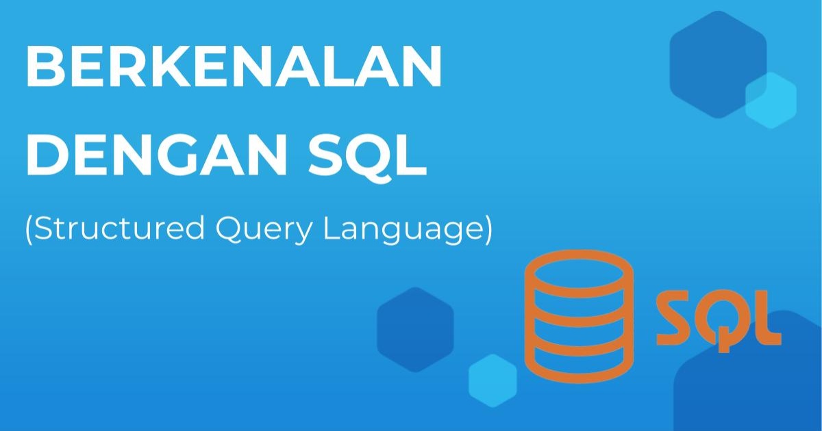 Structured Query Language (SQL): Pengertian, Jenis-Jenis, dan Fungsinya ... Structured Query Language (SQL): Pengertian, Jenis-Jenis, dan Fungsinya ...