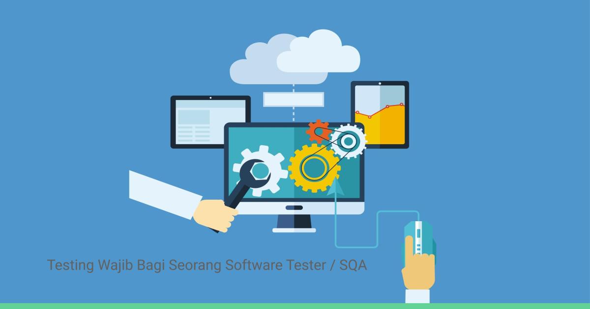 Tahapan Testing Wajib Bagi Software Tester atau SQA | Berita | Gamelab ...