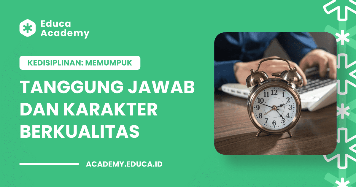 Detail Berita Kedisiplinan: Memupuk Tanggung Jawab dan Karakter Berkualitas | Teachers Academy ...