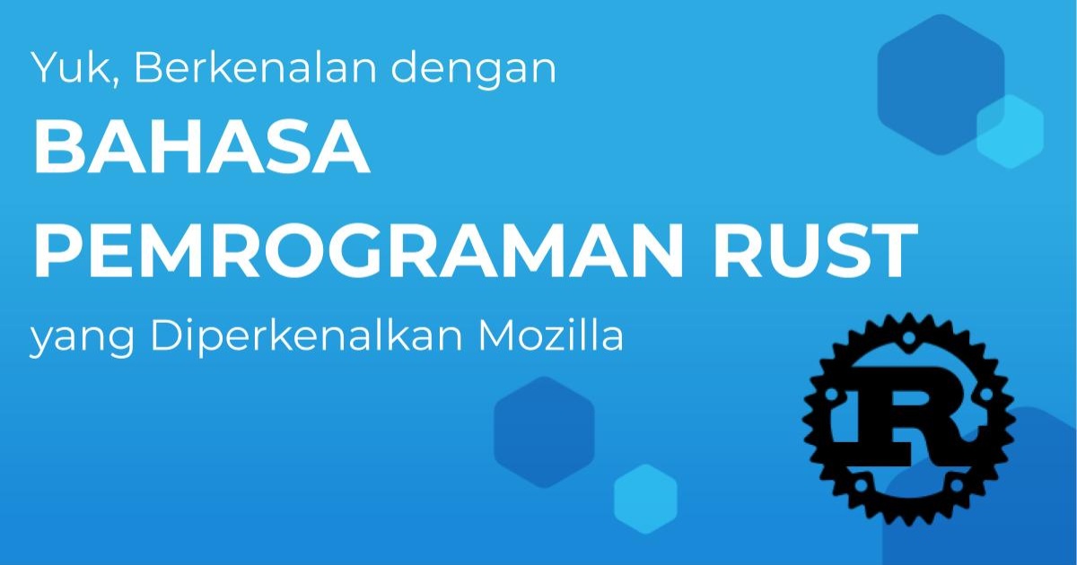 Yuk, Berkenalan dengan Bahasa Pemrograman Rust | Berita | Gamelab Indonesia