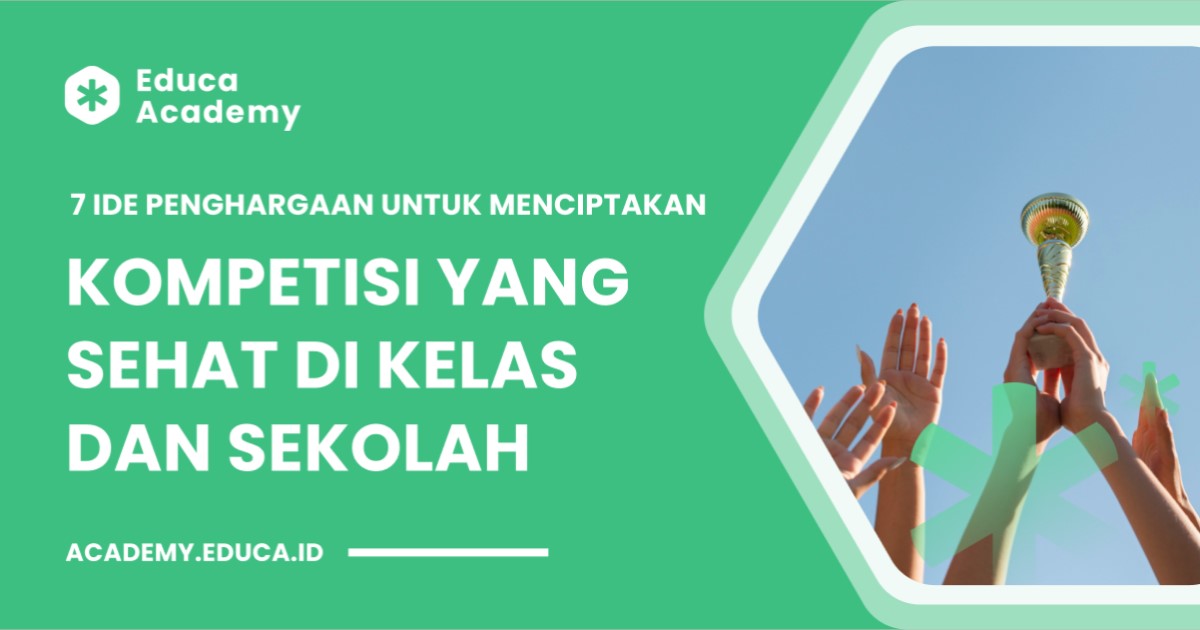 Detail Berita 7 Ide Penghargaan untuk Menciptakan Kompetisi yang Sehat di Kelas dan Sekolah ...