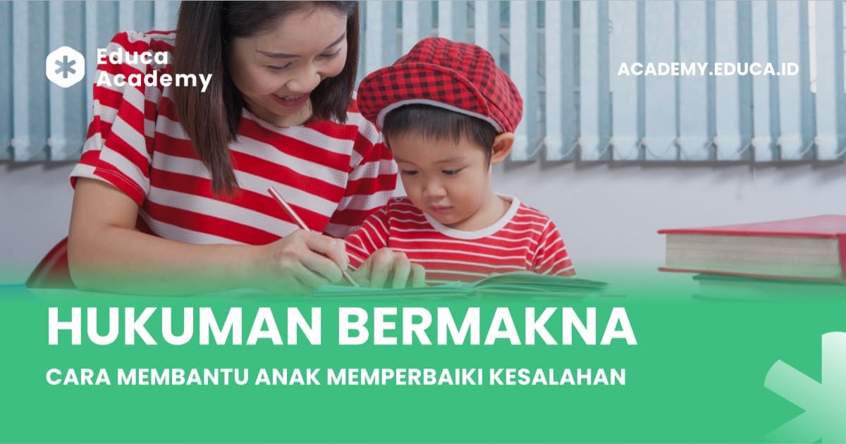 Detail Berita Hukuman yang Bermakna: Cara Membantu Anak Memperbaiki Kesalahan | Teachers Academy ...