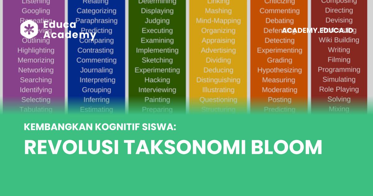 Detail Berita Kembangkan Kognitif Siswa: Revolusi Taksonomi Bloom | Teachers Academy - Educa