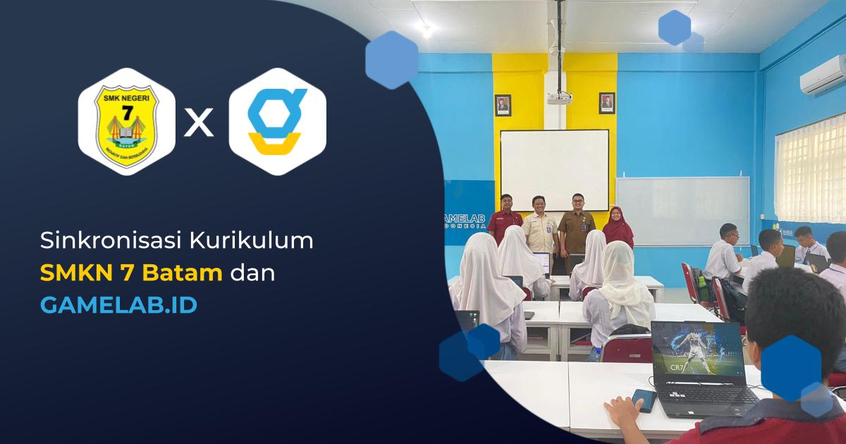 Sinkronisasi Kurikulum SMKN 7 Batam dan Gamelab Indonesia | Berita ...