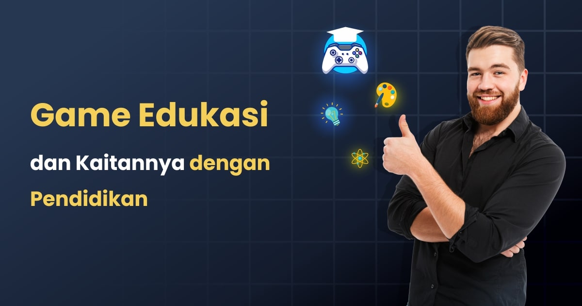 Game Edukasi dan Kaitannya dengan Pendidikan | Berita | Gamelab Indonesia