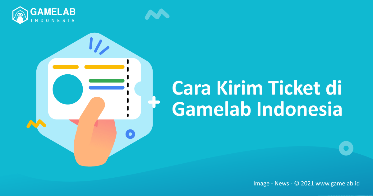Cara Pengajuan Ticket di Gamelab.ID | Berita | Gamelab Indonesia