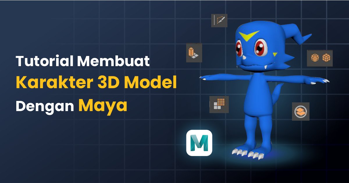 Tutorial Membuat Karakter 3D Model Dengan Software Maya | Berita | Gamelab Indonesia